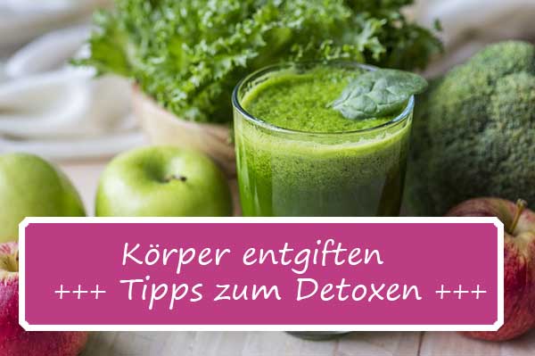 ᑕ ᑐ Den Körper schnell entgiften - 6 Wege zum Detoxen - Abnehmen Infoportal